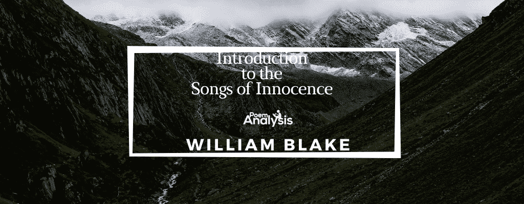 Introduction to the Songs of Innocence by William Blake - Poem Analysis