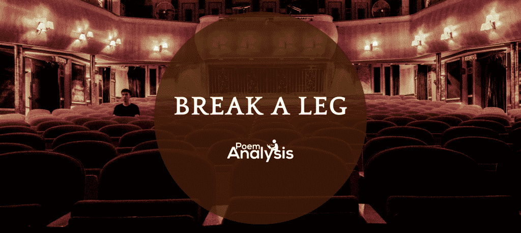 "Break a leg" - Meaning and Origin - Poem Analysis
