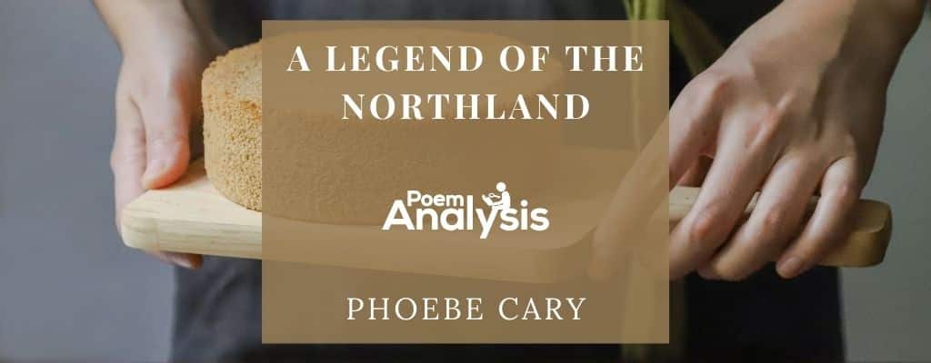 A Legend of the Northland by Phoebe Cary - Poem Analysis