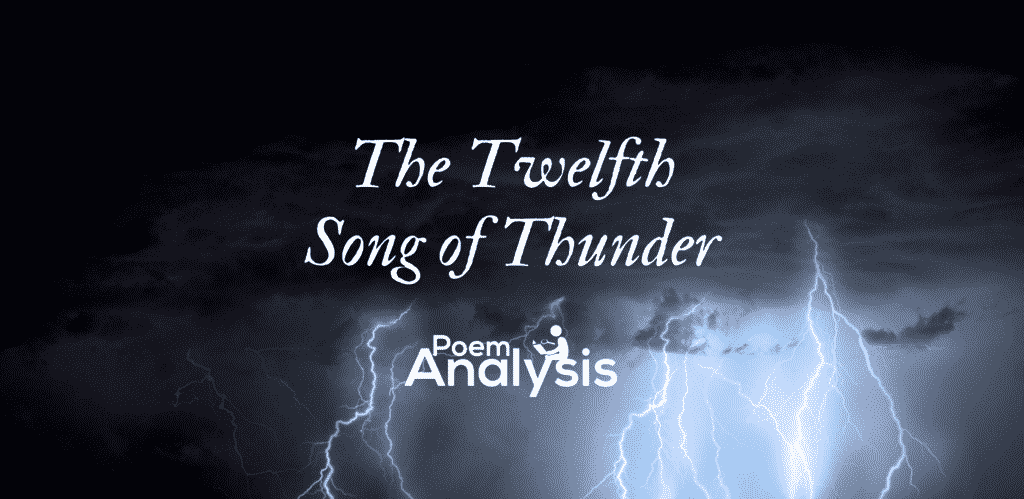Twelfth Song of Thunder by Anonymous - Poem Analysis