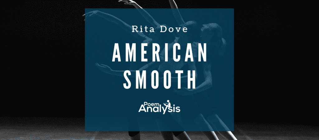 American Smooth by Rita Dove - Poem Analysis