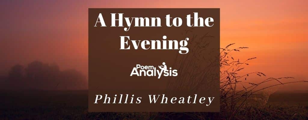 A Hymn to the Evening by Phillis Wheatley - Poem Analysis
