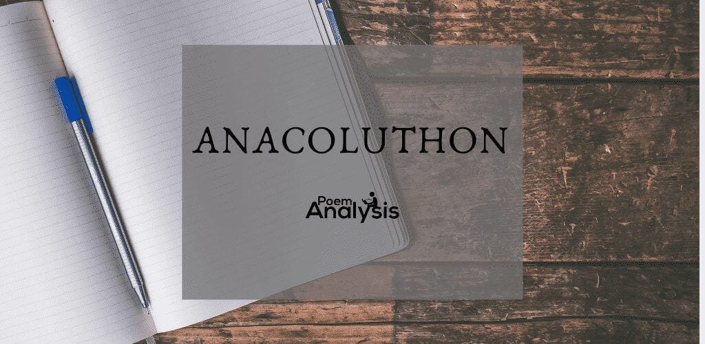 Anacoluthon Definition and Examples - Poem Analysis