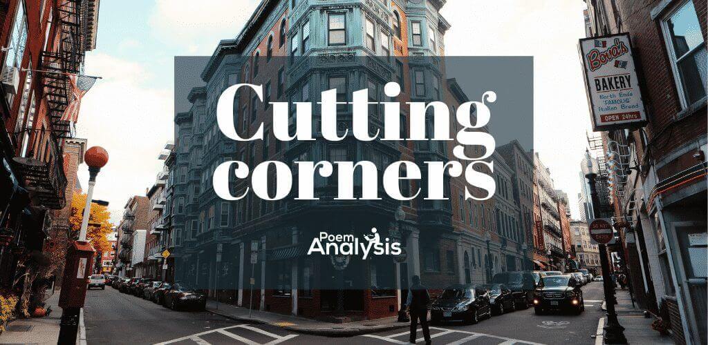 What does 'Cutting corners' mean? - Poem Analysis