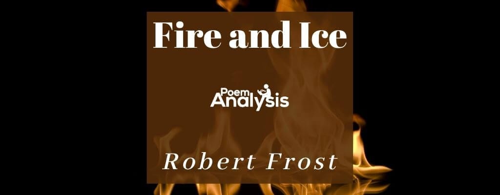 Understand Fire and Ice by Robert Frost - Poem Analysis
