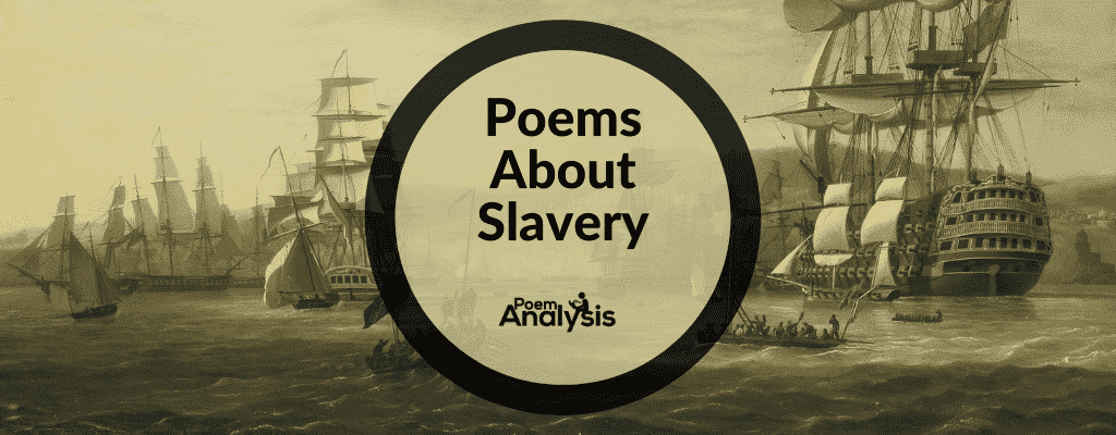 15 Moving Poems about Slavery You Must Read - Poem Analysis