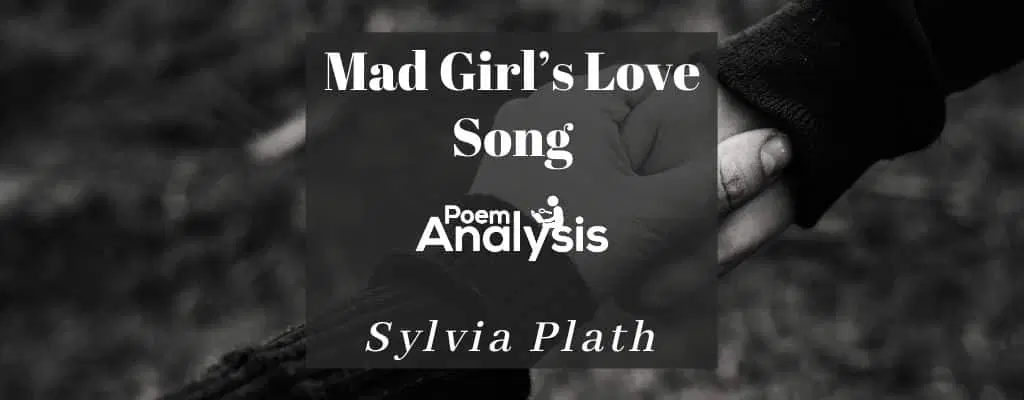 Mad Girl's Love Song by Sylvia Plath - Poem Analysis