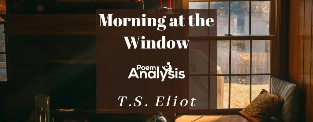Understand Morning at the Window by T.S. Eliot - Poem Analysis