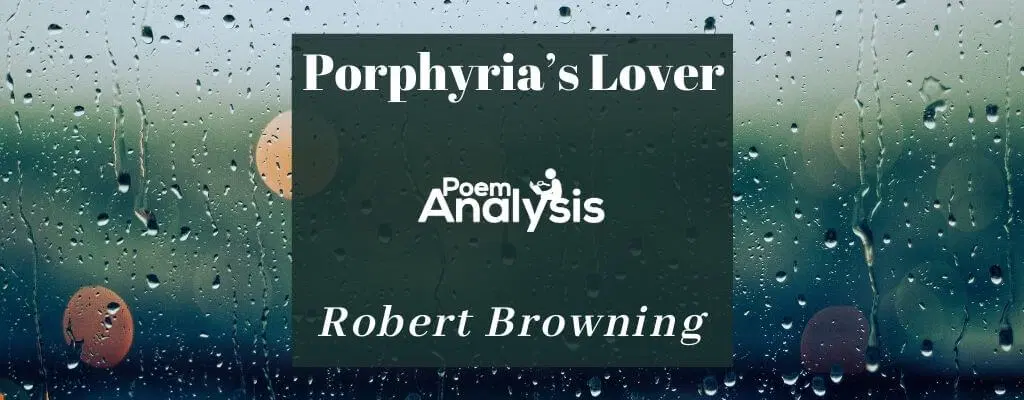 Porphyria's Lover by Robert Browning - Poem Analysis
