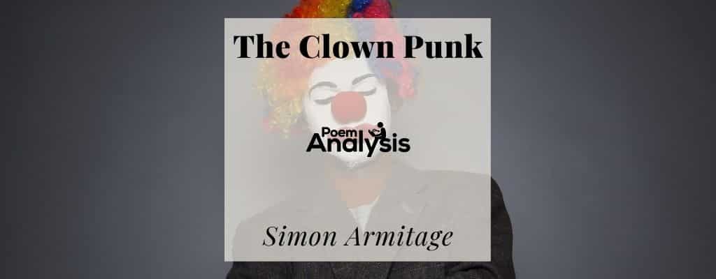 The Clown Punk by Simon Armitage - Poem Analysis