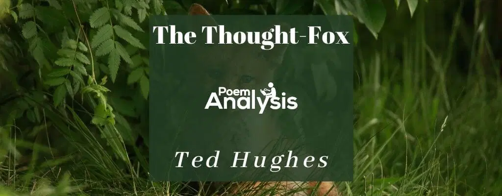 The Thought-Fox by Ted Hughes - Poem Analysis