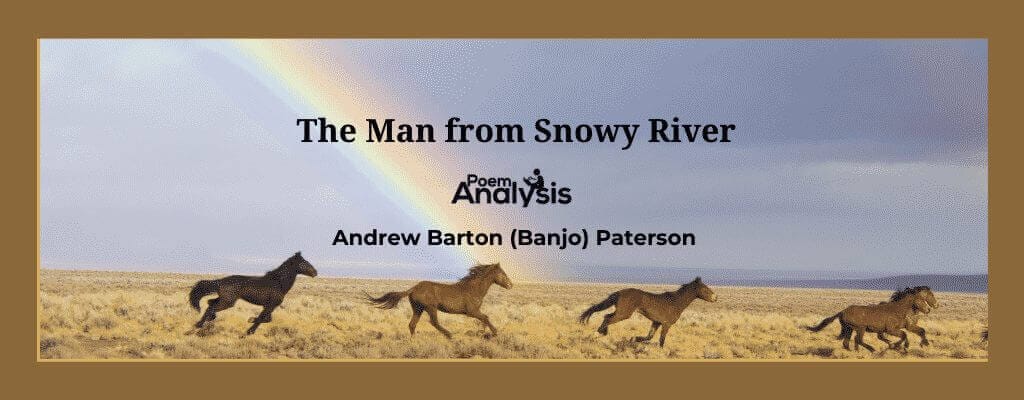 The Man from Snowy River by Banjo Paterson - Poem Analysis