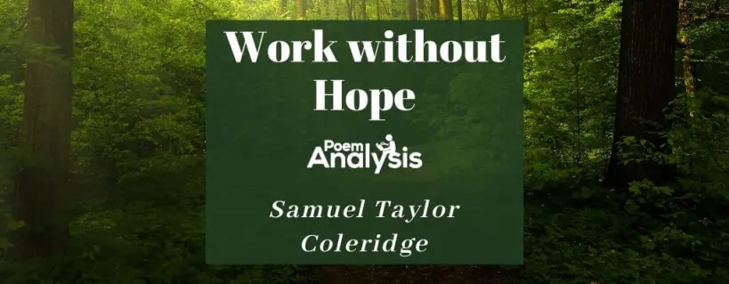 Work without Hope by Samuel Taylor Coleridge - Poem Analysis