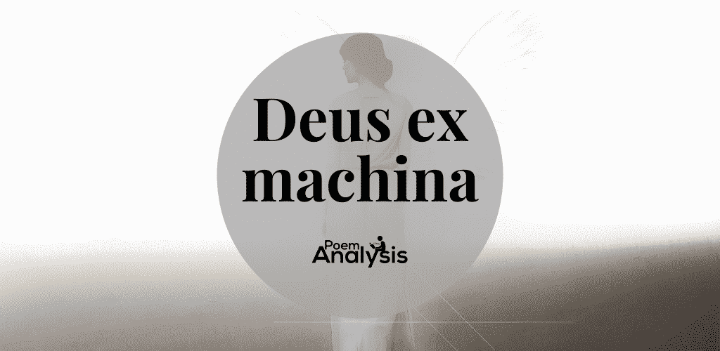 Deus Ex Machina Definition and Examples - Poem Analysis