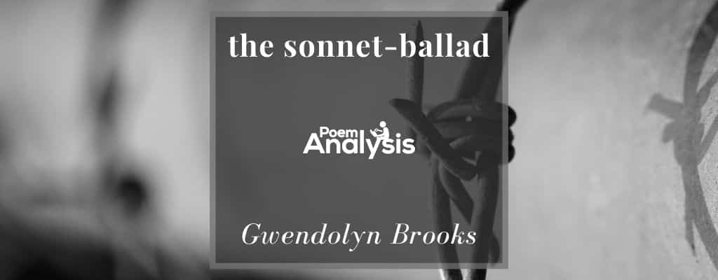 the sonnet-ballad by Gwendolyn Brooks - Poem Analysis