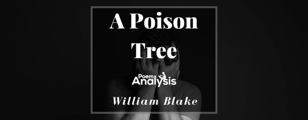 A Poison Tree by William Blake - Poem Analysis