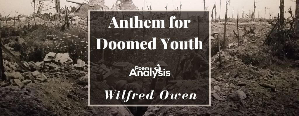 Anthem for Doomed Youth by Wilfred Owen - Poem Analysis