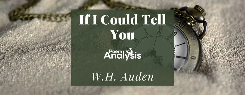If I Could Tell You by W.H. Auden - Poem Analysis