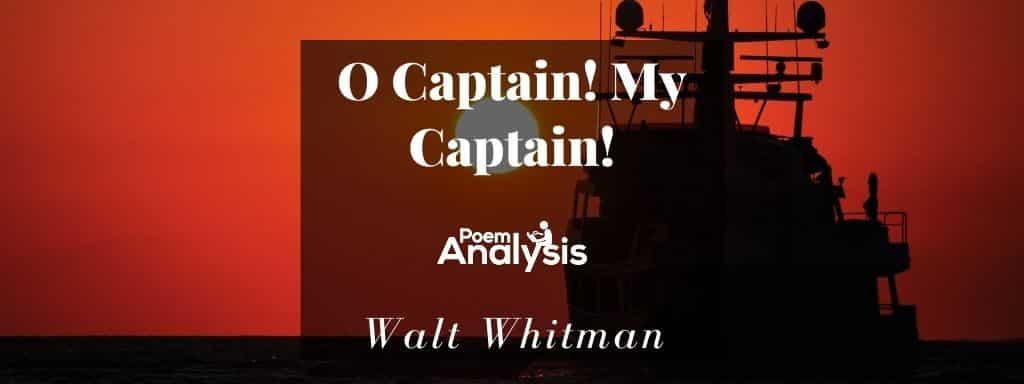 O Captain! My Captain! by Walt Whitman - Poem Analysis