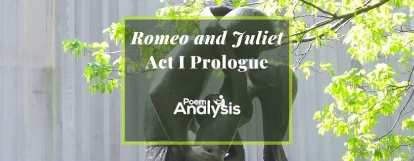 Understand Romeo and Juliet Act I Prologue - Poem Analysis