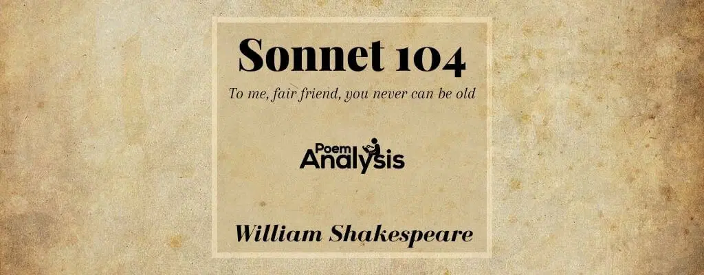 Understand Sonnet 104 by William Shakespeare - Poem Analysis