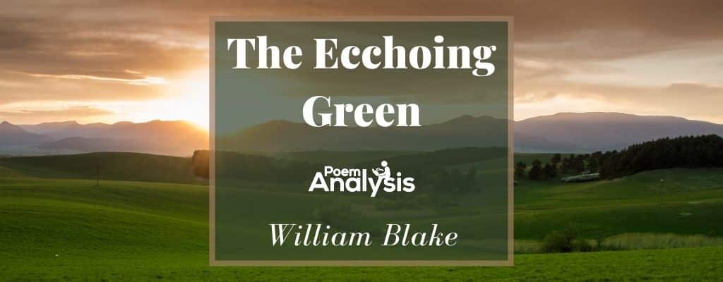 The Ecchoing Green by William Blake - Poem Analysis