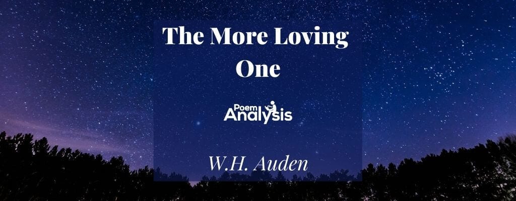 The More Loving One by W.H. Auden - Poem Analysis