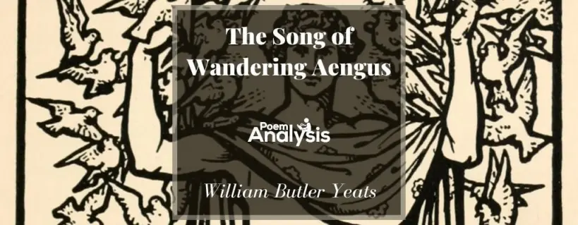 Understand The Song of Wandering Aengus by William Butler Yeats - Poem ...