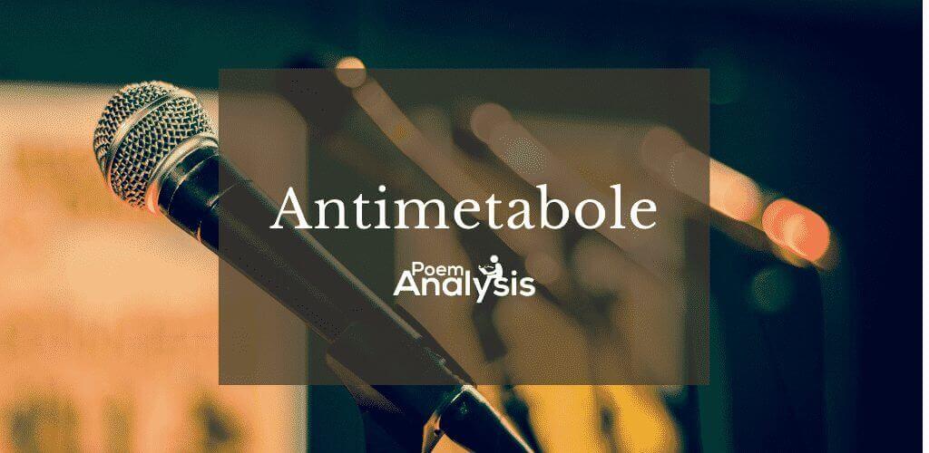 Antimetabole - Definition and Examples - Poem Analysis