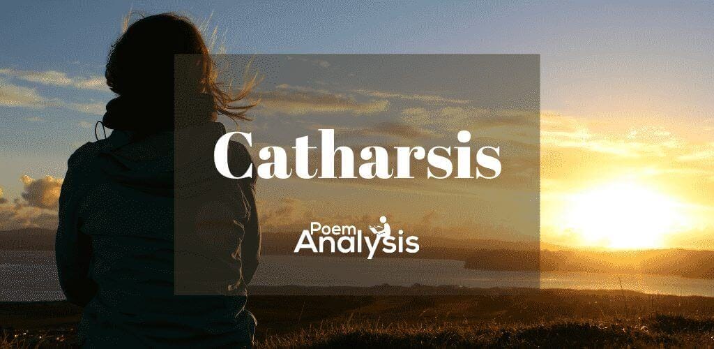 Catharsis - Definition and Examples - Poem Analysis