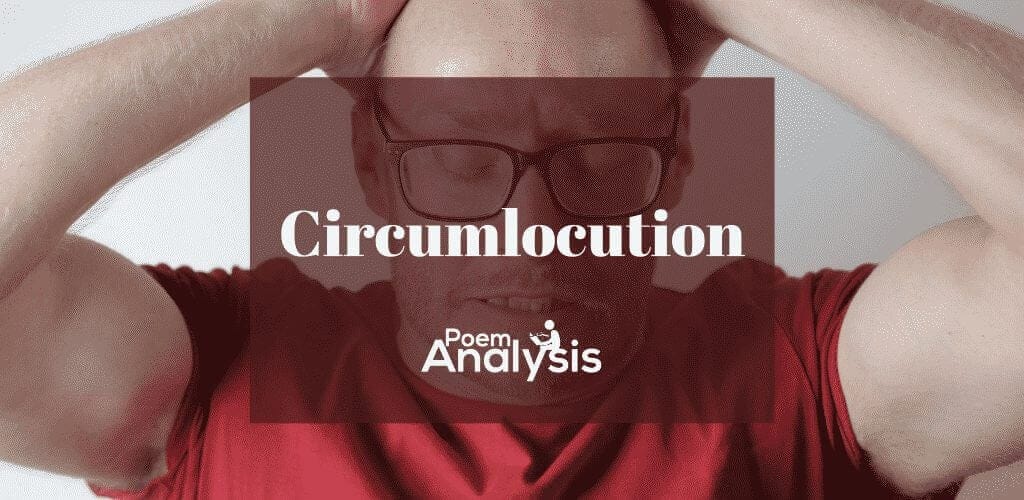 Circumlocution - Definition and Examples - Poem Analysis
