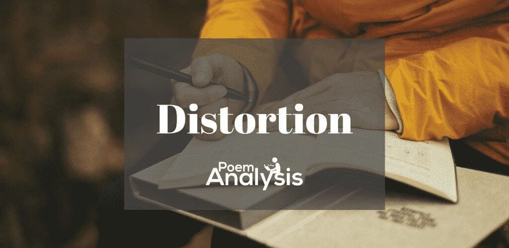 Distortion - Definition of Distortion in Literature - Poem Analysis