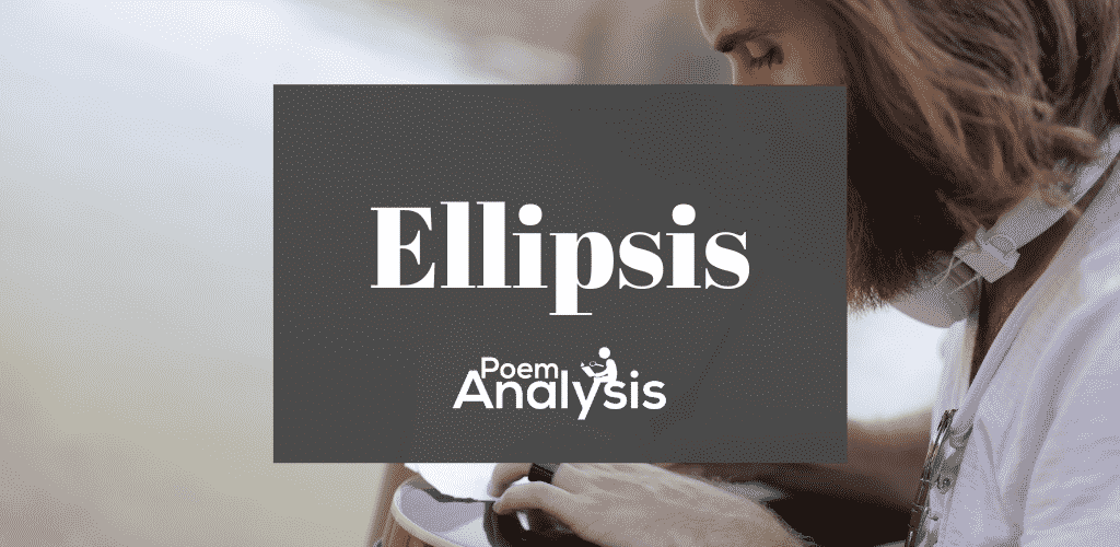 Ellipsis - Definition and Examples - Poem Analysis