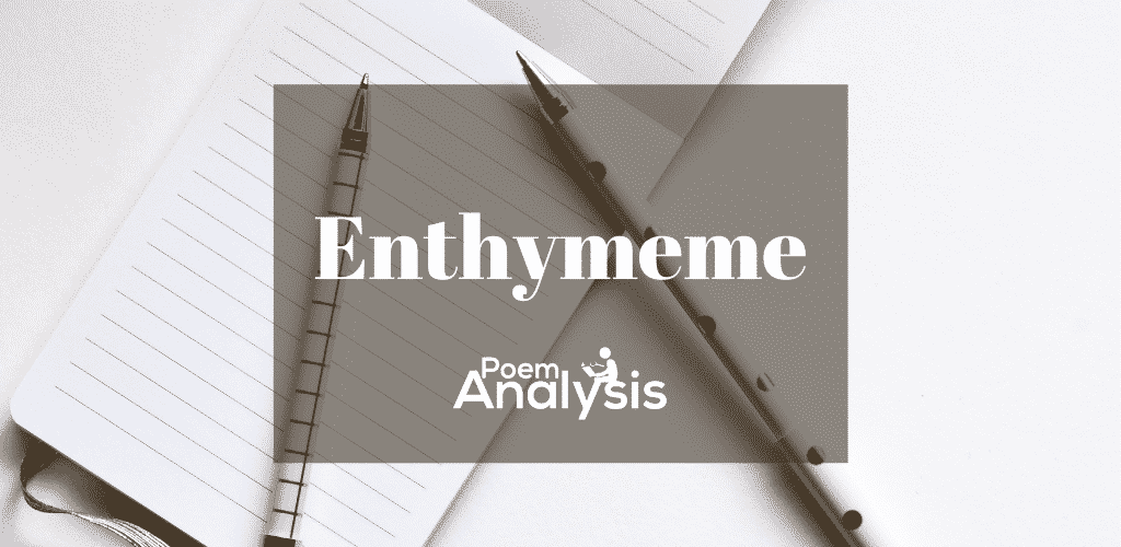 Enthymeme - Definition and Examples - Poem Analysis