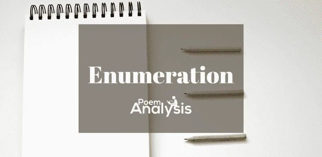 Enumeration - Definition and Examples - Poem Analysis Enumeration - Definition and Examples - Poem Analysis