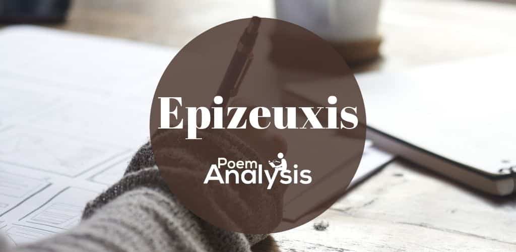 Epizeuxis - Definition and Examples - Poem Analysis