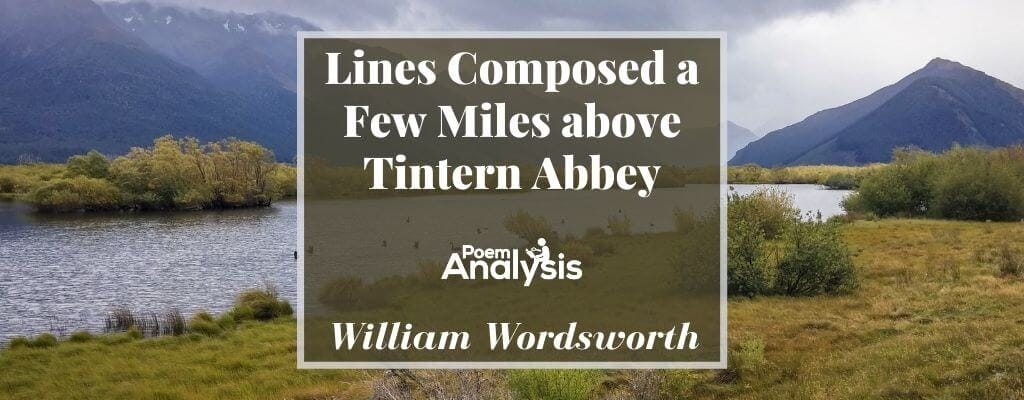 Lines Composed a Few Miles above Tintern Abbey by William Wordsworth ...