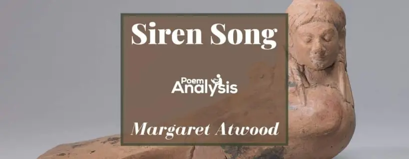 Siren Song by Margaret Atwood - Poem Analysis