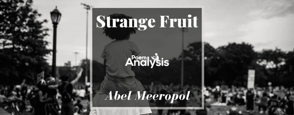 Strange Fruit by Abel Meeropol - Poem Analysis
