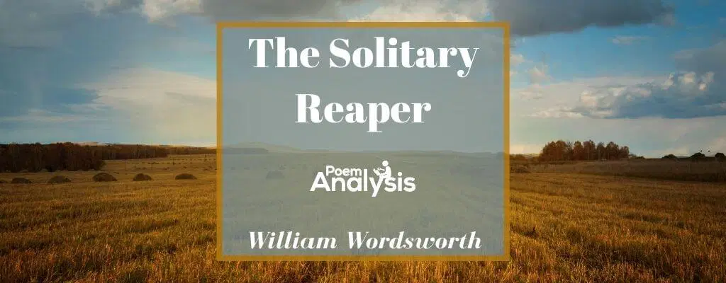 The Solitary Reaper by William Wordsworth - Poem Analysis