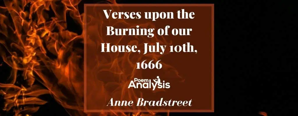 Verses upon the Burning of our House, July 10th, 1666 by Anne ...