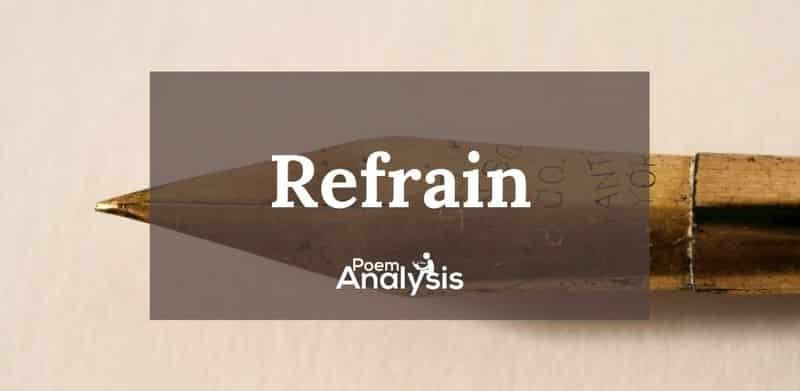 What is Refrain in Poetry? Definition and Examples - Poem Analysis