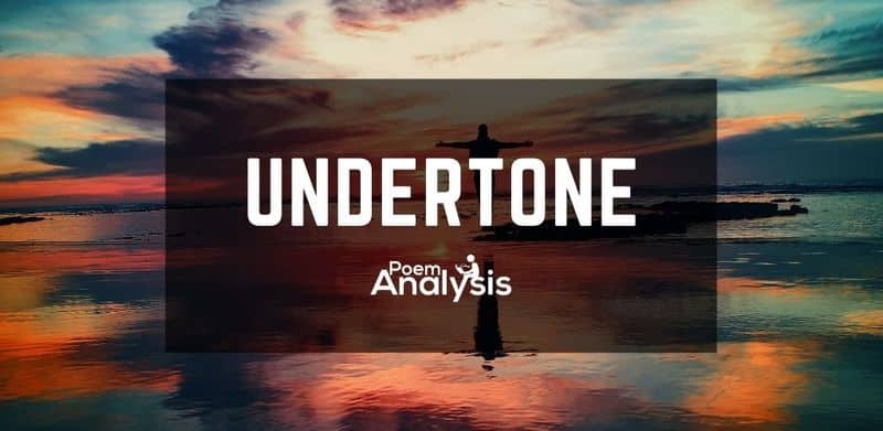 Undertone - Definition and Examples - Poem Analysis