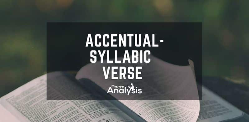 Accentual-Syllabic Verse - Definition and Examples - Poem Analysis