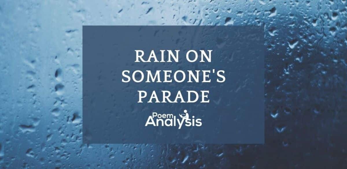 Rain on someone’s parade meaning - Poem Analysis