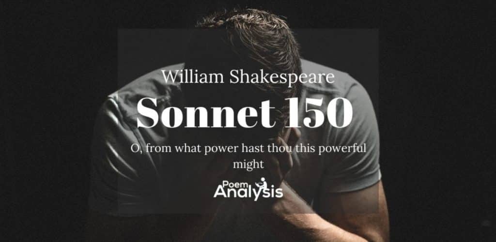 Sonnet 150 by William Shakespeare (Poem Guide + PDFs)