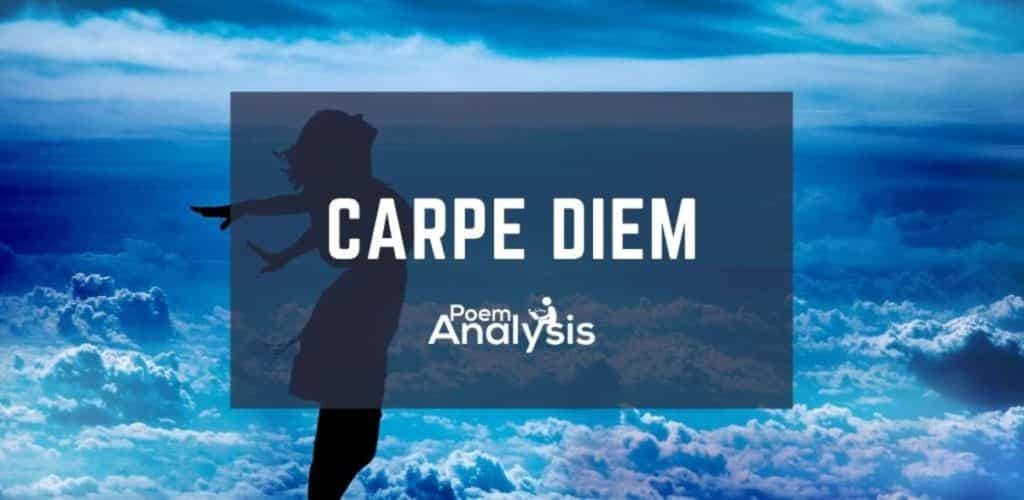Carpe Diem Definition and Carpe Diem Poems - Poem Analysis