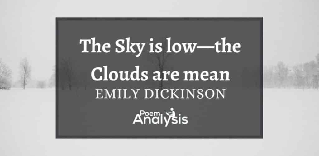 The Sky is low — the Clouds are mean by Emily Dickinson - Poem Analysis