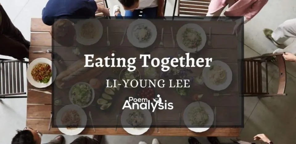Eating Together by Li-Young Lee - Poem Analysis