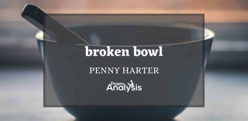 broken bowl by Penny Harter - Poem Analysis